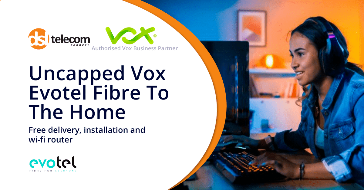 Vox Evotel uncapped fibre to the home deals